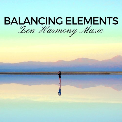 Balancing Elements: Zen Harmony Music With Nature Sounds, Cleansing And ...