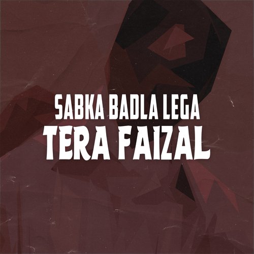 Sabka Badla Lega Tera Faizal - Song Download from Sabka Badla Lega Tera ...