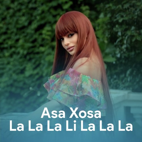 Asa Xosa (La La La Li La La La) Lyrics - Asa Xosa (La La La Li La La La ...