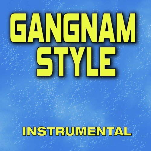 Gangnam Style (Instrumental) - Single - Song Download from Gangnam ...