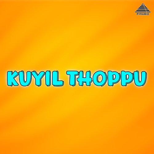 Kuyil Thoppu Songs Download - Free Online Songs @ JioSaavn
