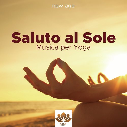 Saluto Al Sole: Musica Per Yoga, Canzoni Rilassanti Per Meditare ...