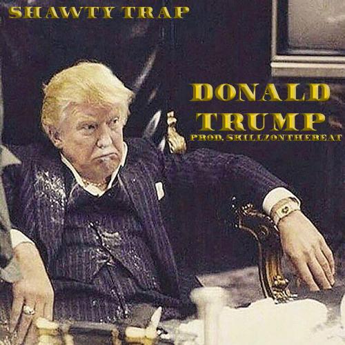 Donald Trump Lyrics - Shawty Trap - Only on JioSaavn