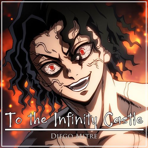 To The Infinity Castle - Muzan Vs Hashira Theme (from "Demon Slayer ...