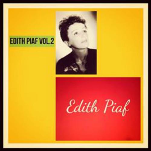 Edith Piaf Vol. 2 Songs Download - Free Online Songs @ JioSaavn