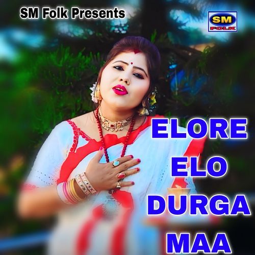 ELORE ELO DURGA MAA Songs Download - Free Online Songs @ JioSaavn