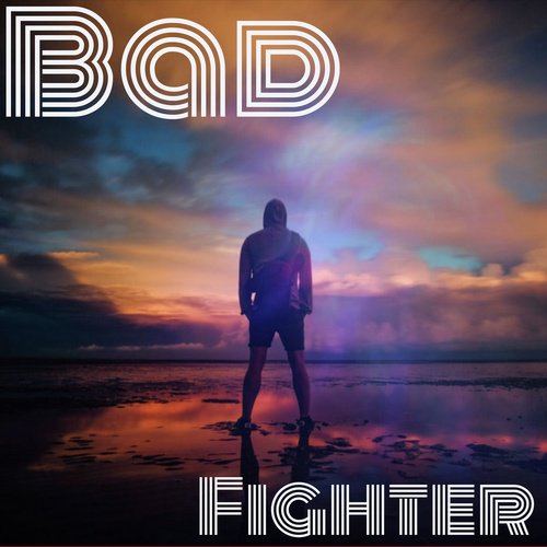 Bad Fighter Lyrics - Atom the Alien, AncientAlien - Only on JioSaavn