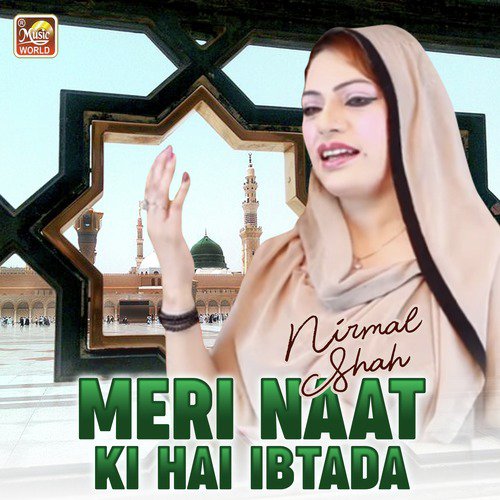 Meri Naat Ki Hai Ibtada - Single Songs Download - Free Online Songs @ JioSaavn