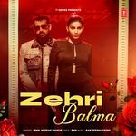 Zehri Balma - Song Download from Zehri Balma @ JioSaavn
