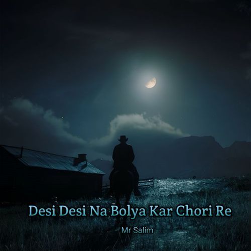 Desi Desi Na Bolya Kar Chori Re - Song Download from Desi Desi Na Bolya ...