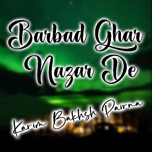 Barbad Ghar Nazar De Songs Download - Free Online Songs @ JioSaavn