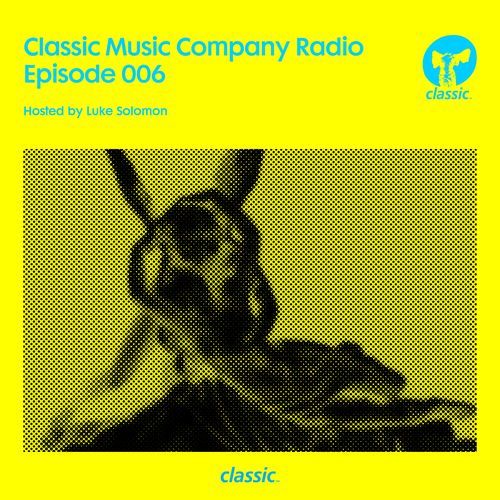 Classic Music Company Radio Episode 006 (hosted By Luke Solomon) (DJ ...