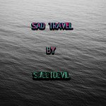 Sad Travel - Song Download from Sad Travel @ JioSaavn