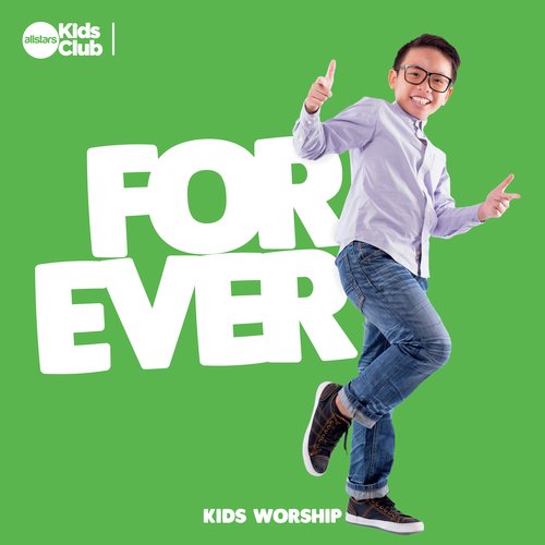 Forever : Kids Worship Songs Download - Free Online Songs @ JioSaavn