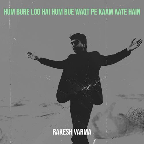 Hum Bure Log Hai Hum Bue Waqt Pe Kaam Aate Hain - Song Download from ...
