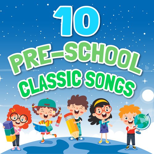 10 Pre-school Classic Songs Songs Download - Free Online Songs @ JioSaavn