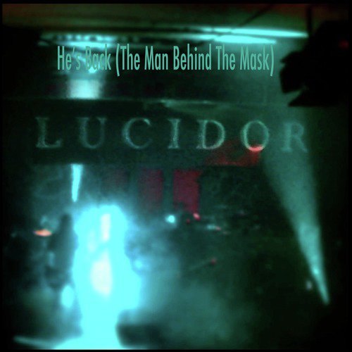 He's Back (The Man Behind The Mask) Songs Download - Free Online Songs @ JioSaavn