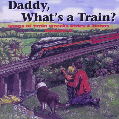 Daddy, What's a Train?