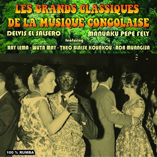 Les grands classiques de la musique Congolaise (100% Rumba) Songs ...