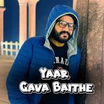 Yaar Gava Baithe - Song Download from Yaar Gava Baithe @ JioSaavn