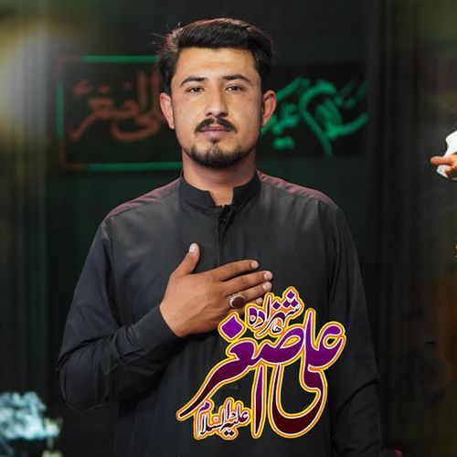 Shahzada Ali Asghar - Song Download from Shahzada Ali Asghar @ JioSaavn