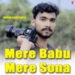 Mere Babu Mere Sona - Song Download from Mere Babu Mere Sona @ JioSaavn