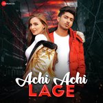 Achi Achi Lage - Song Download from Achi Achi Lage @ JioSaavn