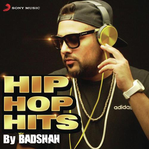 Hip Hop Hits By Badshah Songs Download Hip Hop Hits By Badshah Movie