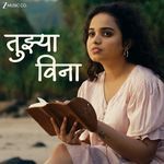 Tujhya Vina - Song Download from Tujhya Vina @ JioSaavn