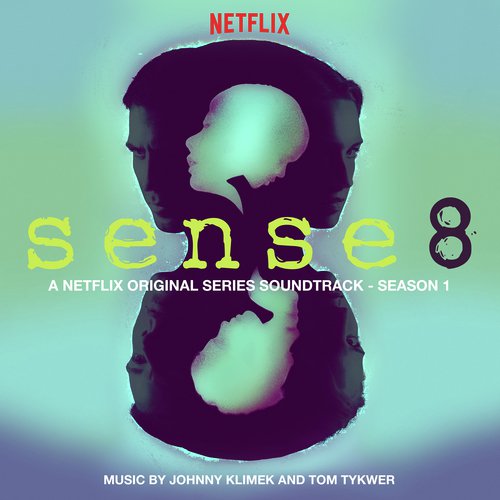 Sense8: Season 1 (A Netflix Original Series Soundtrack) Songs Download ...