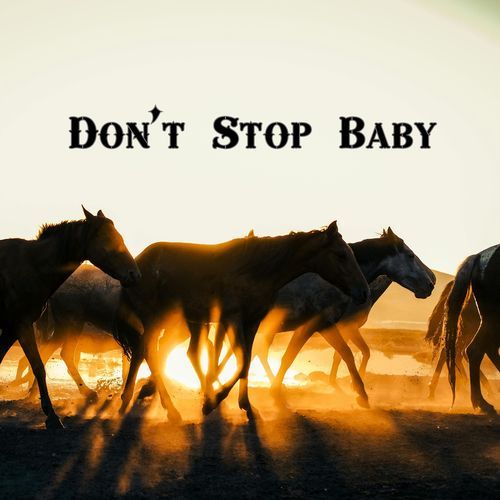 Don't Stop, Baby - Song Download from Don't Stop Baby @ JioSaavn