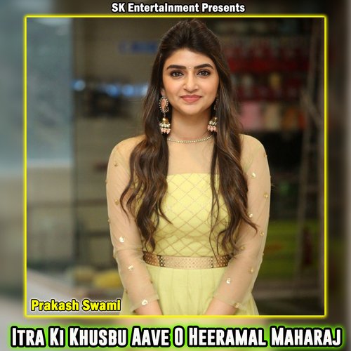 Itra Ki Khusbu Aave O Heeramal Maharaj Songs Download - Free Online ...