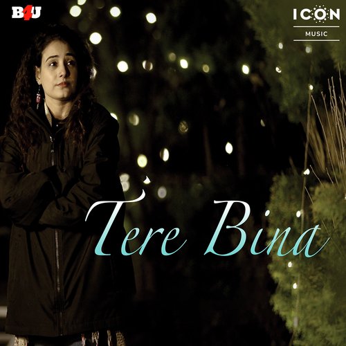 Tere Bina Songs Download - Free Online Songs @ JioSaavn