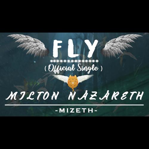 FLY Lyrics - Milton Nazareth - Only on JioSaavn