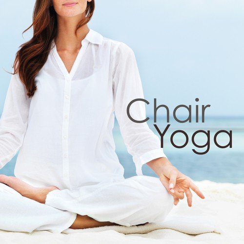 Chair Yoga - Chair Yoga Poses At Work To Reduce Stress, Yoga Music For ...