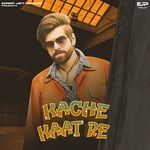 Kache Kaat Re - Song Download from Kache Kaat Re @ JioSaavn