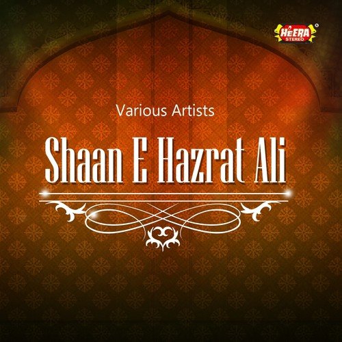 Shaan-e-Hazrat Ali Songs Download - Free Online Songs @ JioSaavn