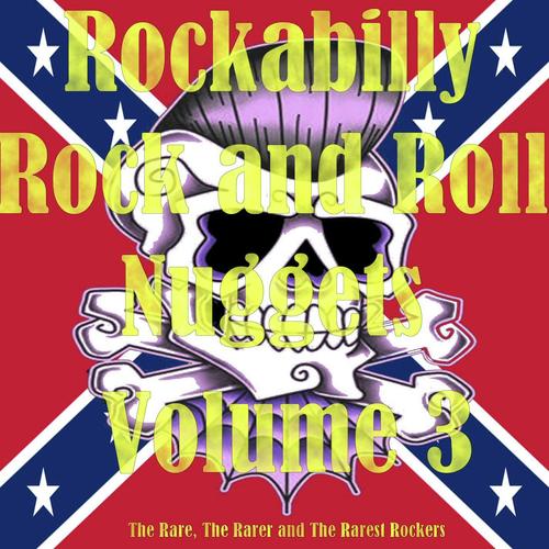 Rockabilly Rock And Roll Nuggets Vol. 3 - The Rare, The Rarer And The ...