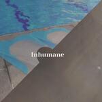 Inhumane - Song Download from Inhumane @ JioSaavn