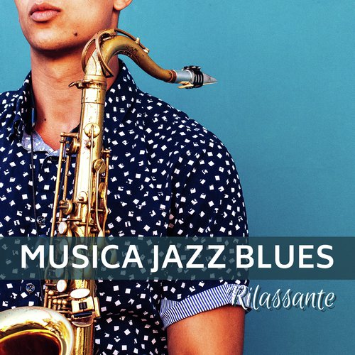 Canzoni Jazz - Song Download from Musica Jazz Blues Rilassante ...