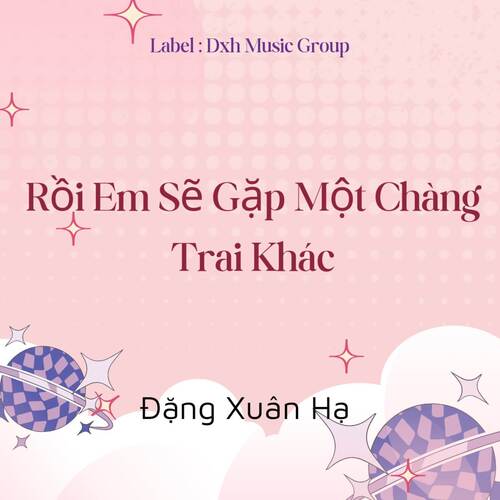 Rồi Em Sẽ Gặp Một Chàng Trai Khác (Remix) Songs Download - Free Online Songs @ JioSaavn