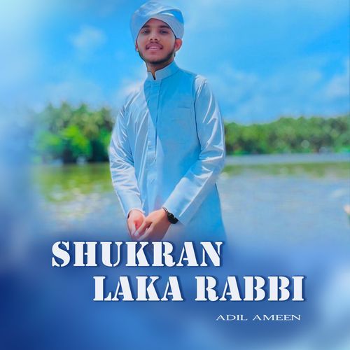 SHUKRAN LAKA RABBI Songs Download - Free Online Songs @ JioSaavn