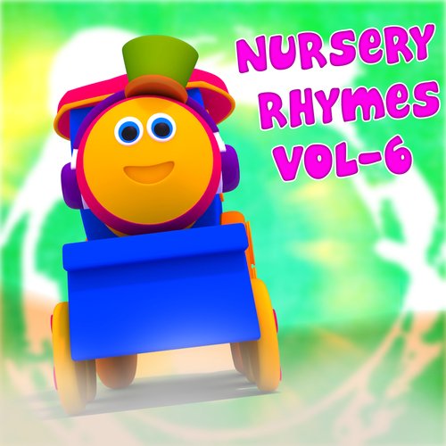 Bob The Train Nursery Rhymes Vol. 6 Songs Download - Free Online Songs ...