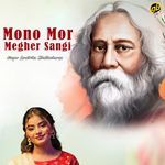 Mono Mor Megher Sangi - Song Download from Mono Mor Megher Sangi @ JioSaavn