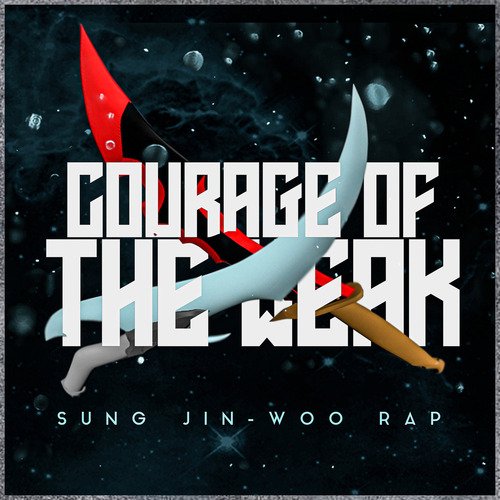 Sung Jin Woo Rap: Courage Of The Weak Lyrics - Sensei Beats - Only on ...