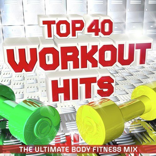 Turn Up The Music - Song Download from Top 40 Workout Hits - The ...