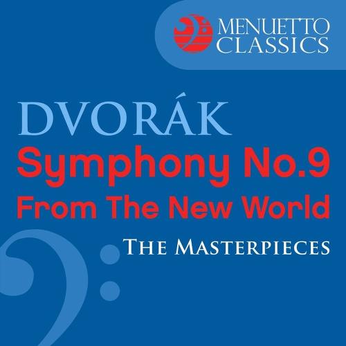 Dvorák: Symphony No. 9 "From The New World" (The Masterpieces) Songs Download - Free Online ...