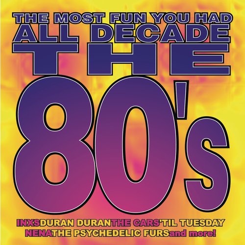The Most Fun You Had All Decade: The 80's Songs Download - Free Online ...