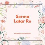 Serma Latar Re - Song Download from Serma Latar Re @ JioSaavn