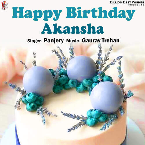Happy Birthday Akansha Songs Download - Free Online Songs @ JioSaavn